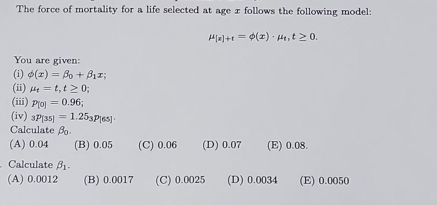 Solved The force of mortality for a life selected at age x | Chegg.com