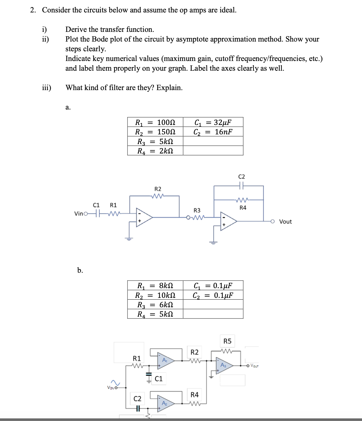 Solved i) ﻿Derive the transfer function.ii) ﻿Plot the Bode | Chegg.com