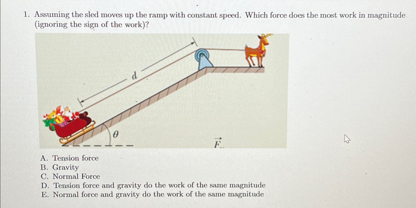 Solved Assuming the sled moves up the ramp with constant | Chegg.com