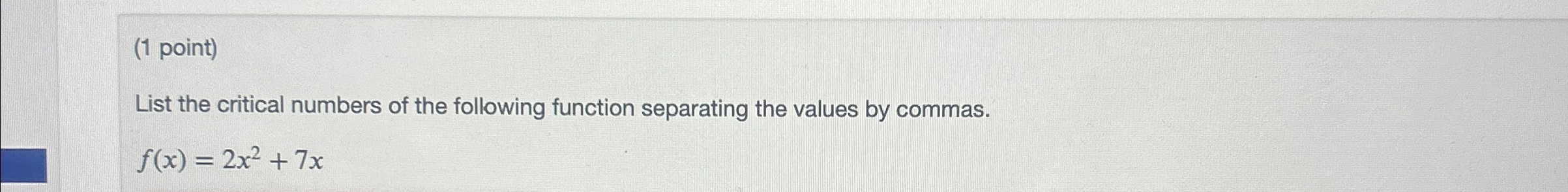 Solved (1 ﻿point)List the critical numbers of the following | Chegg.com