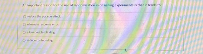 Solved An important reason for the use of randomization in | Chegg.com