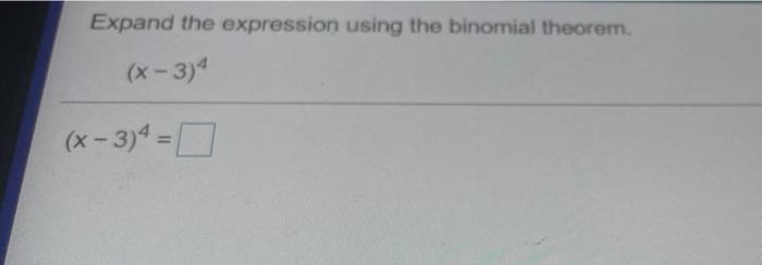 Solved Expand the expression using the binomial theorem. | Chegg.com