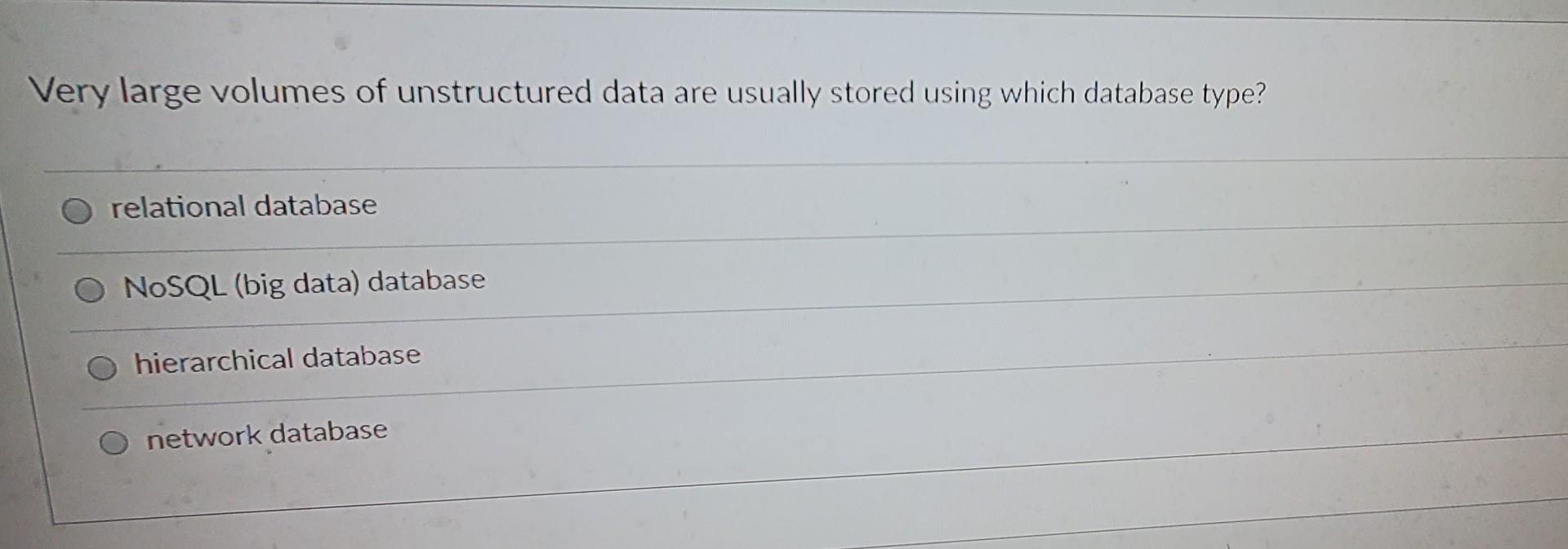 Solved Very large volumes of unstructured data are usually | Chegg.com