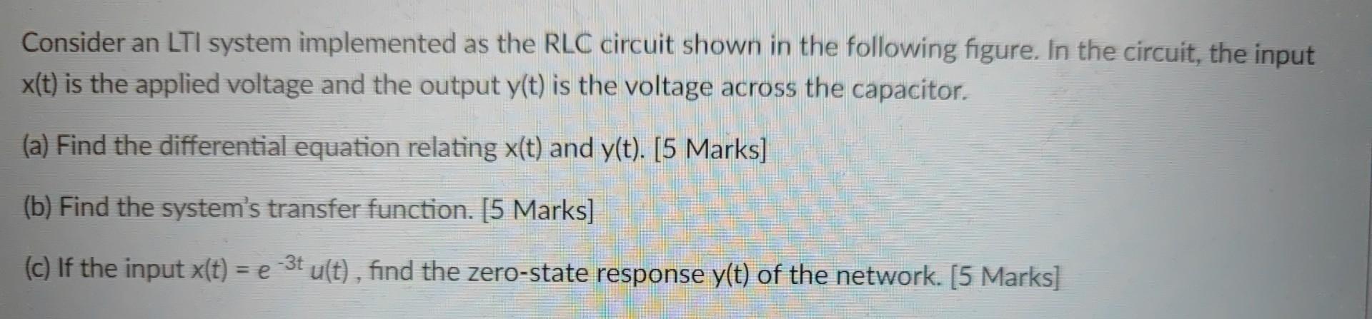 Solved Consider an LTI system implemented as the RLC circuit | Chegg.com