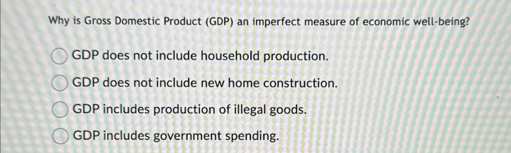 Solved Why is Gross Domestic Product (GDP) ﻿an imperfect | Chegg.com