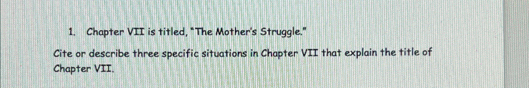 Solved Chapter VII is titled, "The Mother's Struggle."Cite | Chegg.com