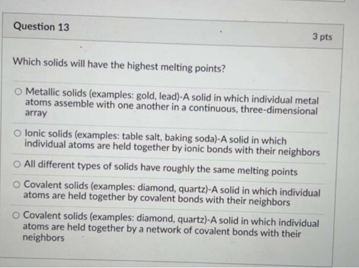 Solved Which solids will have the highest melting points? | Chegg.com