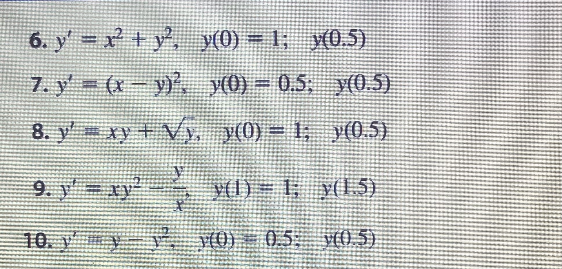 In Problems 5-10 use a numerical solver and Euler's | Chegg.com In Problems 5-10 use a numerical solver and Euler's | Chegg.com