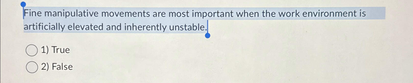 Solved Fine manipulative movements are most important when | Chegg.com
