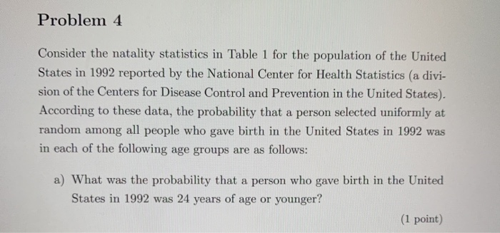 Solved Problem 4 Consider the natality statistics in Table 1 | Chegg.com