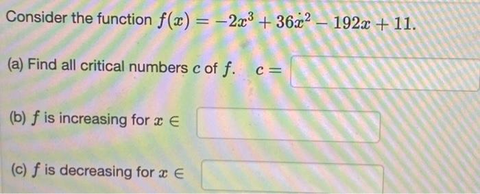 Solved Consider the function f(x)=−2x3+36x˙2−192x+11. (a) | Chegg.com