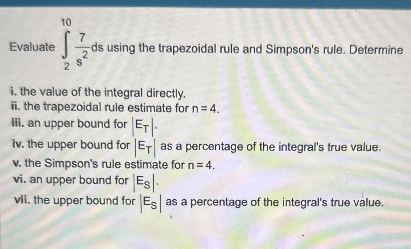 Solved Evaluate ∫2107s2ds ﻿using the trapezoidal rule and | Chegg.com