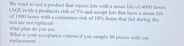 We want to test a product that rejects lots with a | Chegg.com