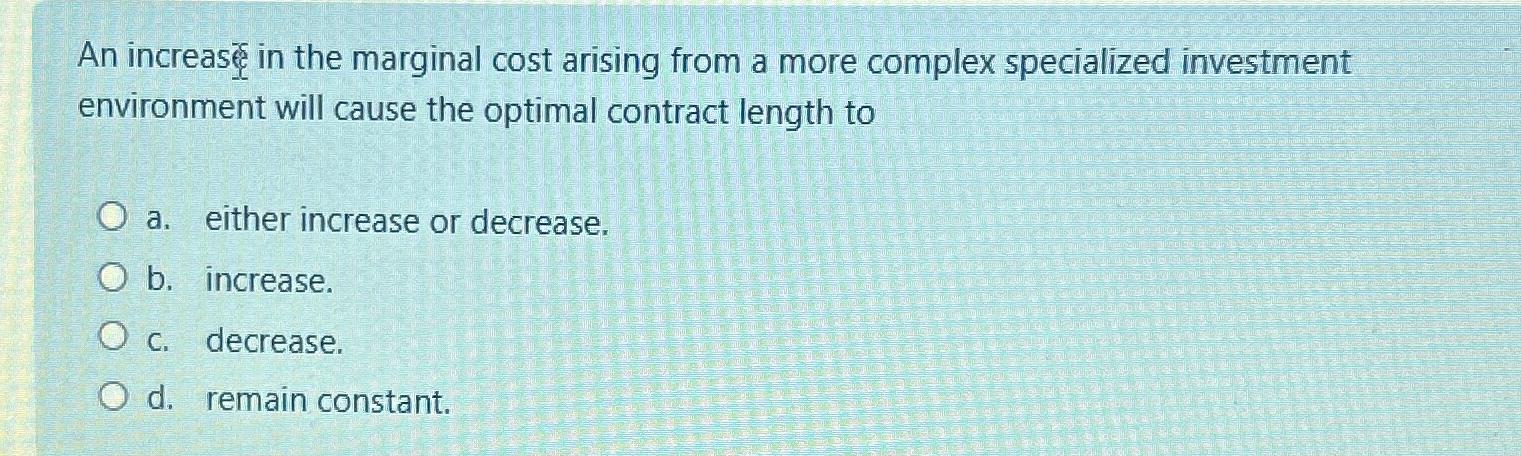 Solved An increas in the marginal cost arising from a more | Chegg.com