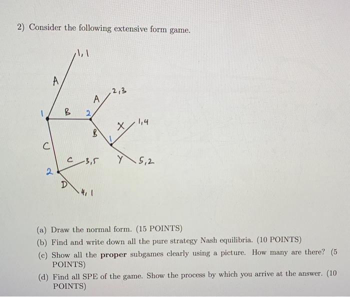 Solved 2) Consider the following extensive form game. ارا А | Chegg.com