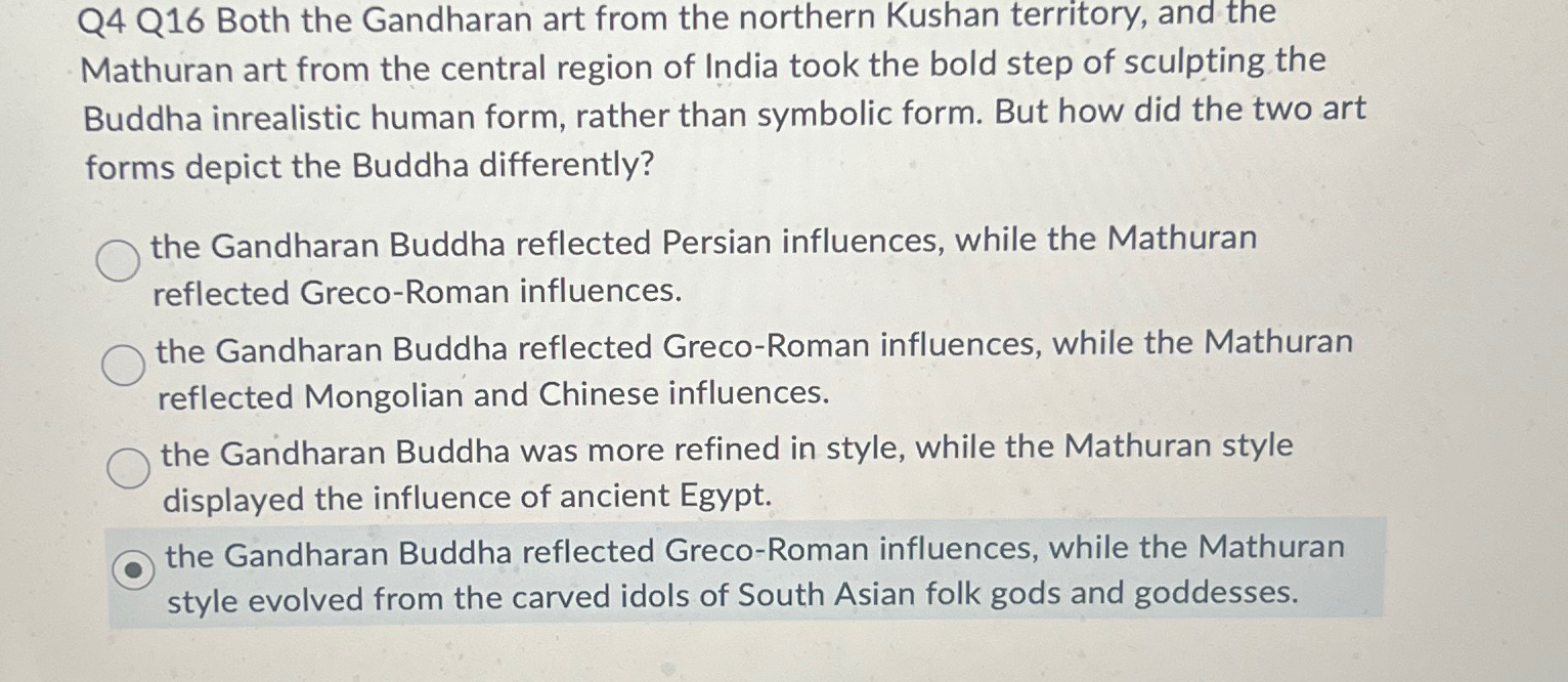 Q4 ﻿Q16 ﻿Both the Gandharan art from the northern | Chegg.com
