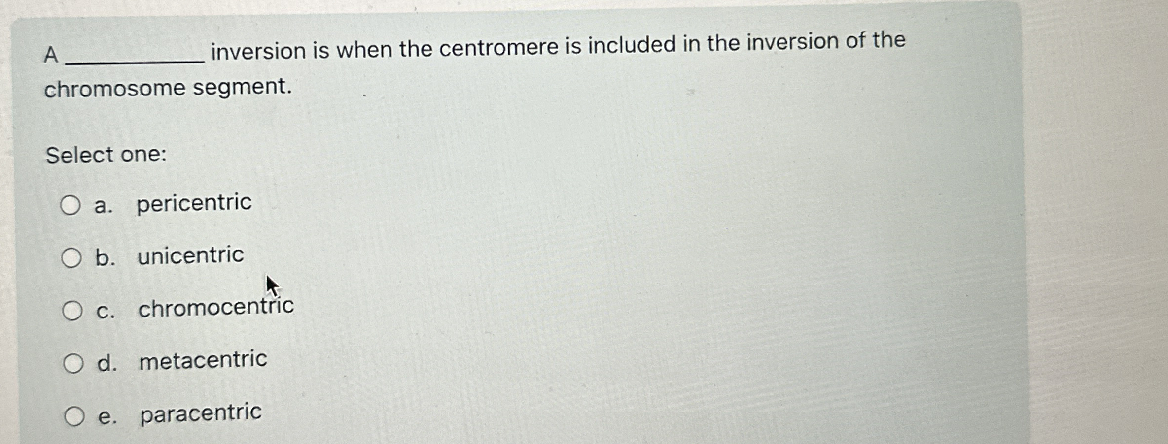 Solved Ainversion is when the centromere is included in the | Chegg.com