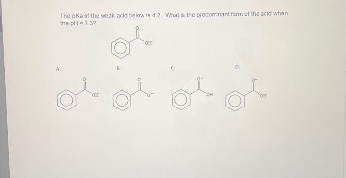 Solved The pKa of the weak acid below is 4.2. What is the | Chegg.com
