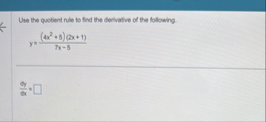 [Solved]: Use the quotient rule to find the derivative of th