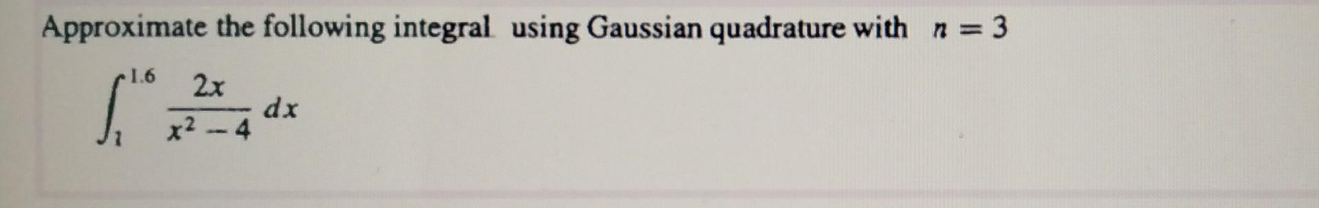 Solved Approximate the following integral using Gaussian | Chegg.com