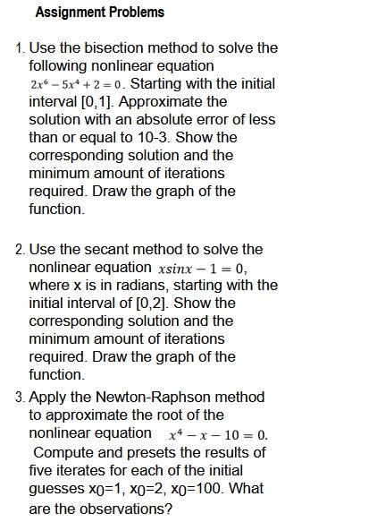 Solved Assignment Problems 1. Use the bisection method to | Chegg.com