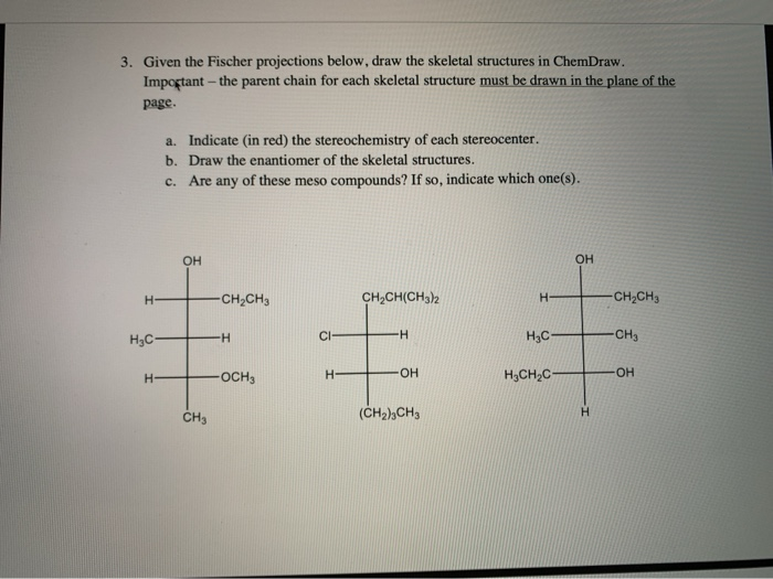 Solved 3. Given the Fischer projections below, draw the | Chegg.com