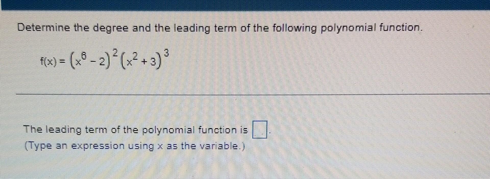Solved Determine the degree and the leading term of the | Chegg.com