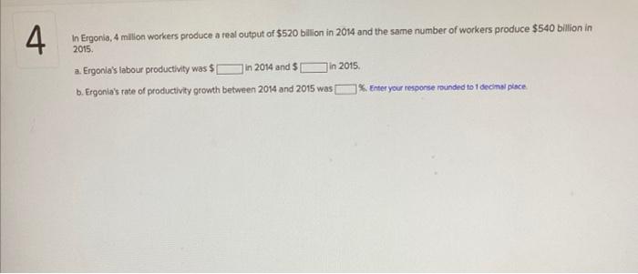 Solved In Ergonia, 4 millon workers produce a real output of | Chegg.com