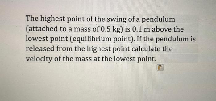 Solved The highest point of the swing of a pendulum | Chegg.com