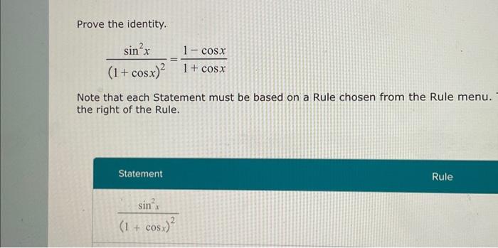 Solved Prove the identity. sin x 1– cosx (1 + cosx)² 1+cos.x | Chegg.com Solved Prove the identity. sin x 1– cosx (1 + cosx)² 1+cos.x | Chegg.com