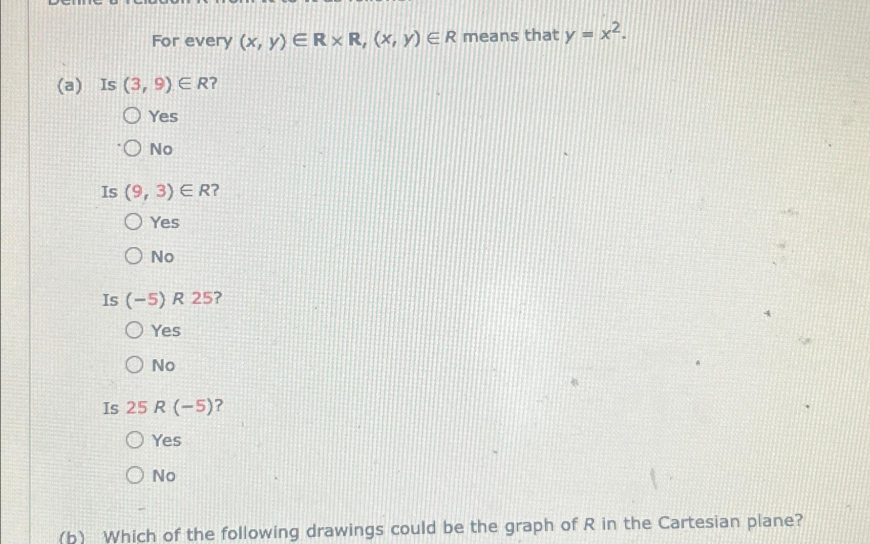 Solved For every (x,y)inR×R,(x,y)inR ﻿means that y=x2.(a) | Chegg.com