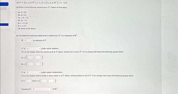 Solved Let V={(x,y)∈R2∣x=y}∪{(x,y)∈R2∣x=−2y}. (a) Which of | Chegg.com
