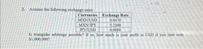 Solved 2. Assume the following exchange rates: Is triangular | Chegg.com Solved 2. Assume the following exchange rates: Is triangular | Chegg.com