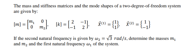 Solved The mass and stiffness matrices and the mode shapes | Chegg.com