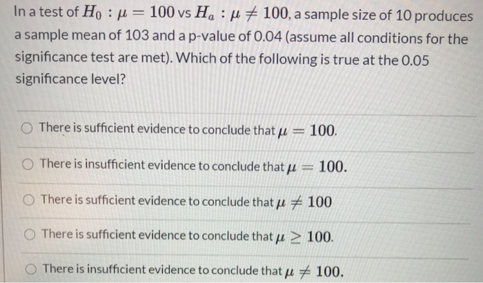 Solved In a test of Ho : u = 100 vs He: u + 100, a sample | Chegg.com