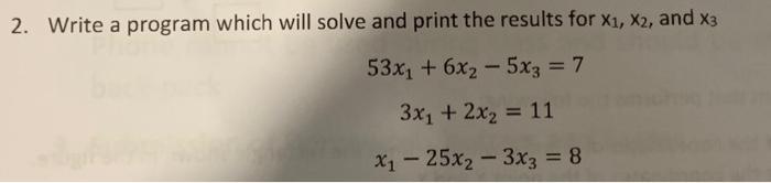 Solved 2. Write a program which will solve and print the | Chegg.com