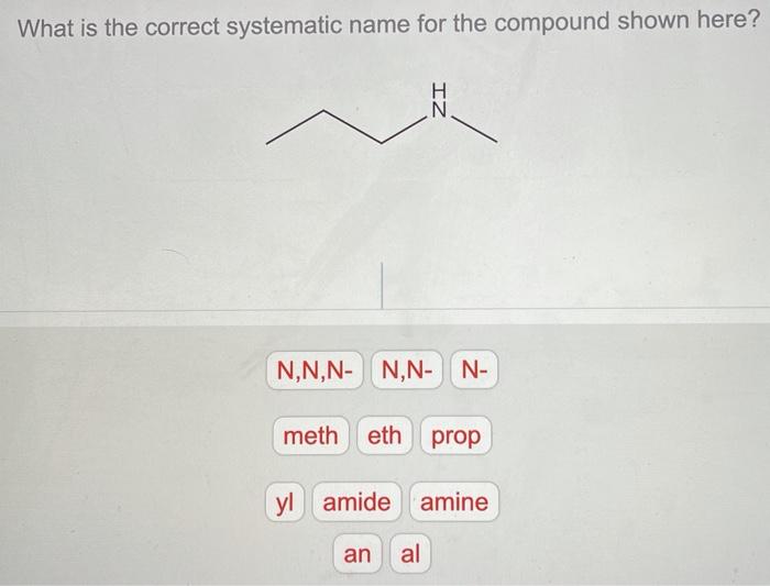 Solved What is the correct systematic name for the compound | Chegg.com