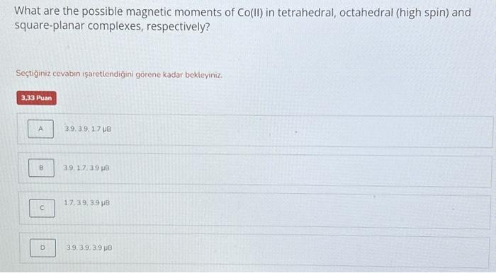 Solved What are the possible magnetic moments of Co(II) in | Chegg.com
