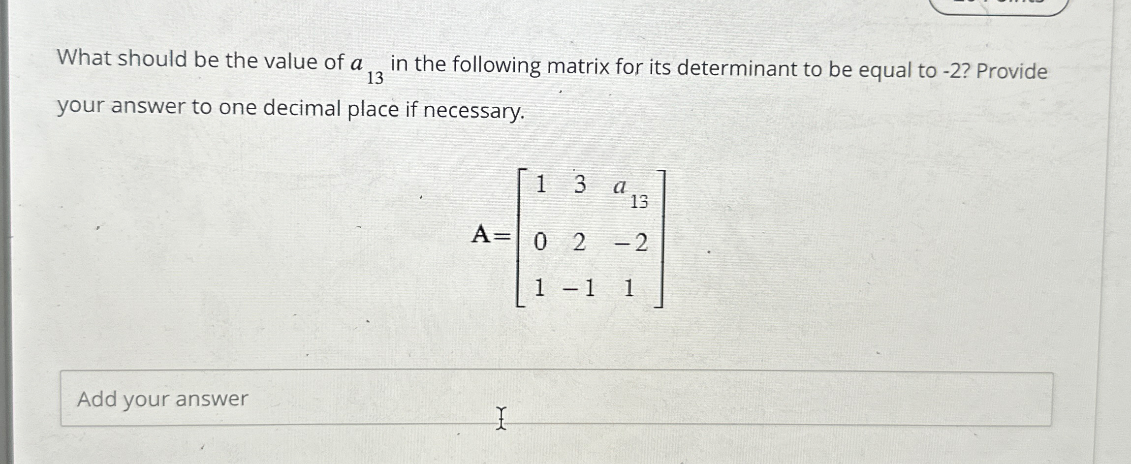 Solved What should be the value of a13 ﻿in the following | Chegg.com