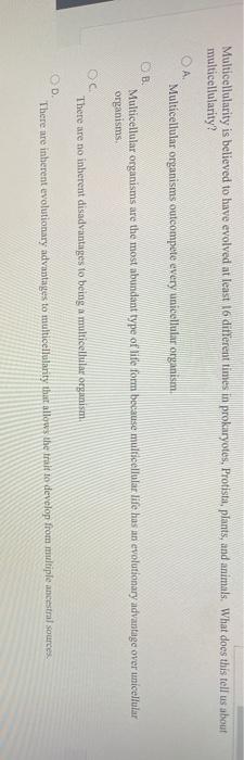 Solved Multicellularity is believed to have evolved at least | Chegg.com