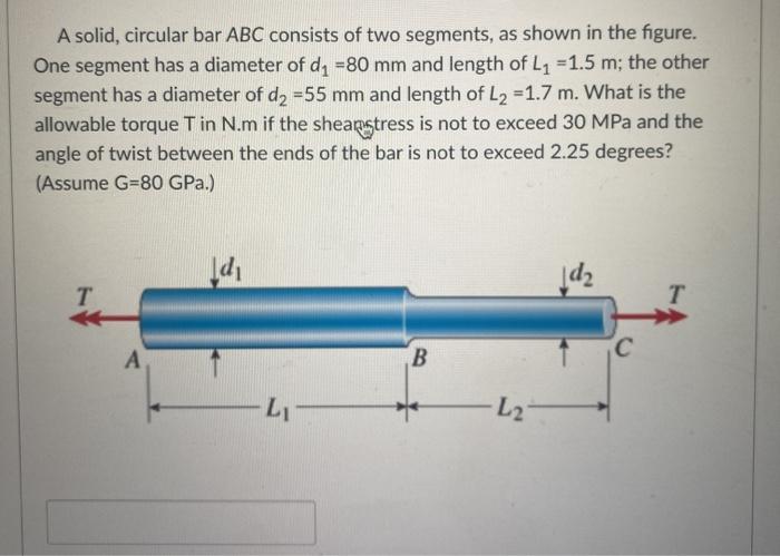 Solved A solid, circular bar ABC consists of two segments, | Chegg.com