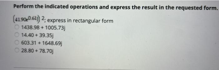Solved Perform the indicated operations and express the | Chegg.com