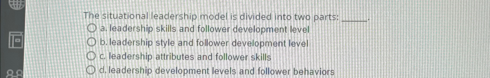 Solved The situational leadership model is divided into two | Chegg.com