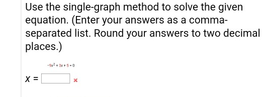 Solved Use the single-graph method to solve the given | Chegg.com