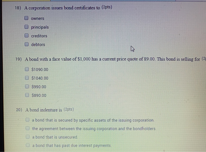 Solved 18) A corporation issues bond certificates to (2pts) | Chegg.com Solved 18) A corporation issues bond certificates to (2pts) | Chegg.com