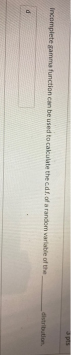 Solved 3 pts Incomplete gamma function can be used to | Chegg.com