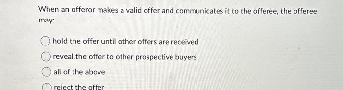 Solved When an offeror makes a valid offer and communicates | Chegg.com