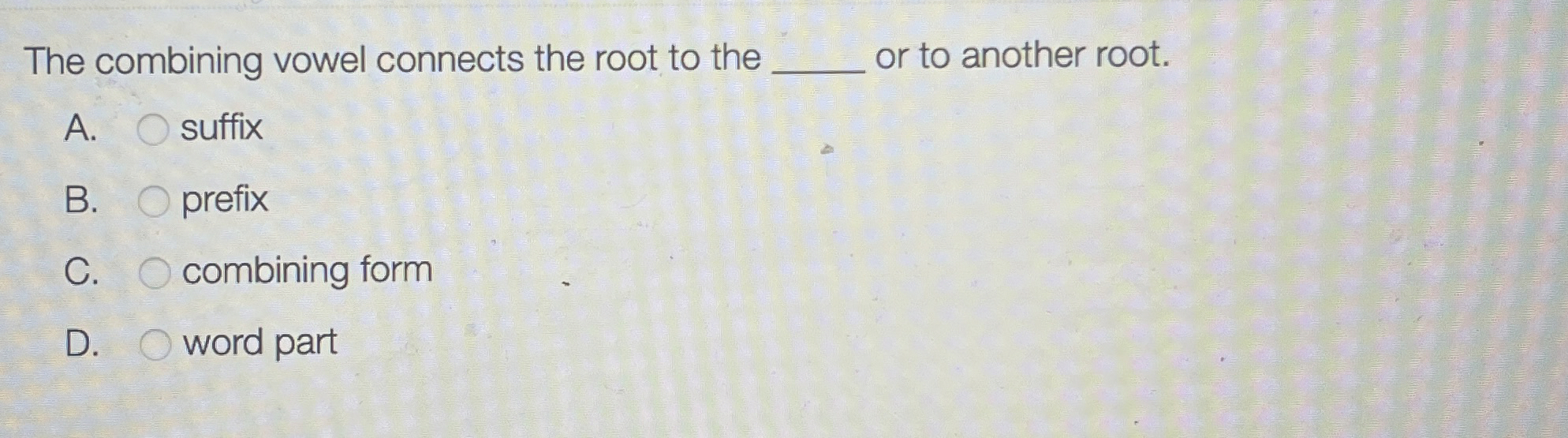 Solved The combining vowel connects the root to the q, ﻿or | Chegg.com