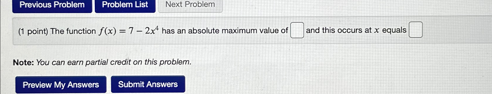 Solved (1 ﻿point) ﻿The function f(x)=7-2x4 ﻿has an absolute | Chegg.com