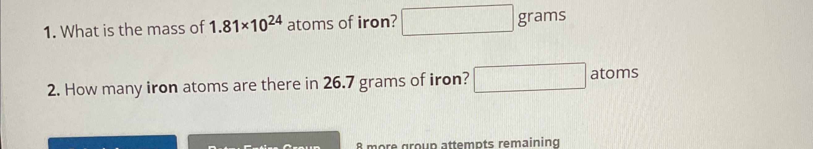 Solved What is the mass of 1.81×1024 ﻿atoms of iron? | Chegg.com